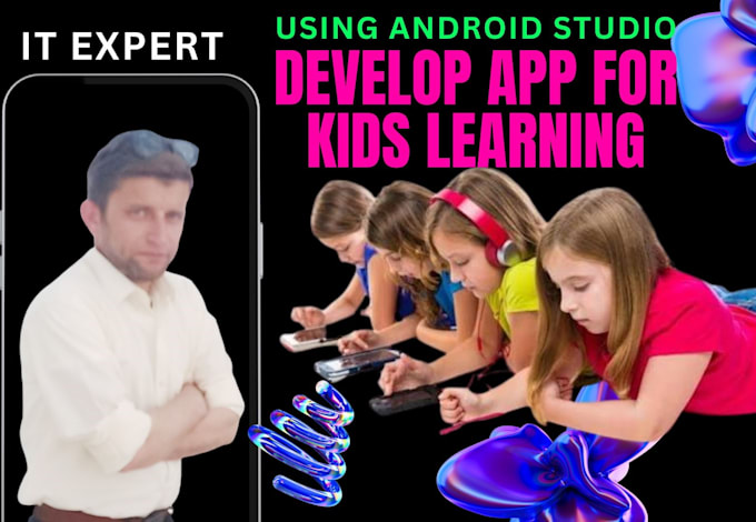 Create child learning app using android java by Computerexpet12 | Fiverr