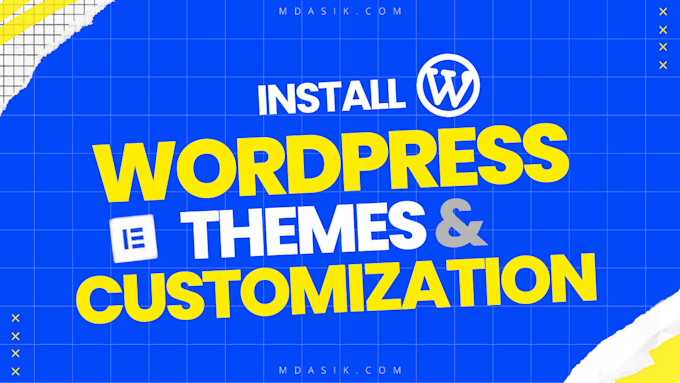 Install wordpress, theme, template and customization by Mdasik07 | Fiverr
