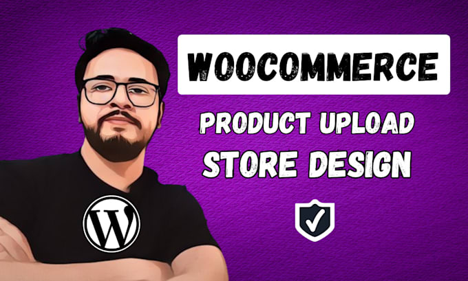 Upload products and customize your woocommerce store by Mahidmunna | Fiverr