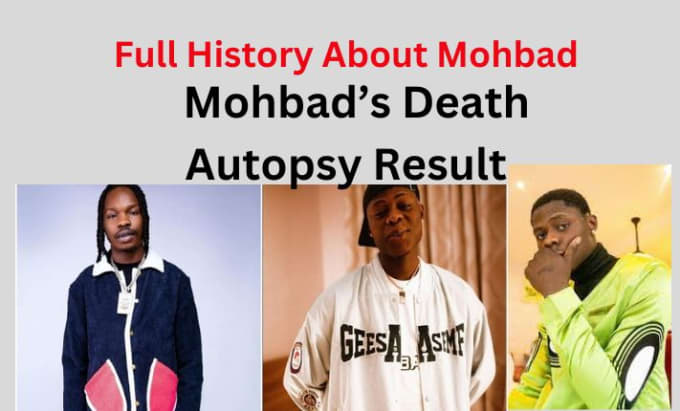 Write detailed analysis about mohbad death, autopsy and investigation ...