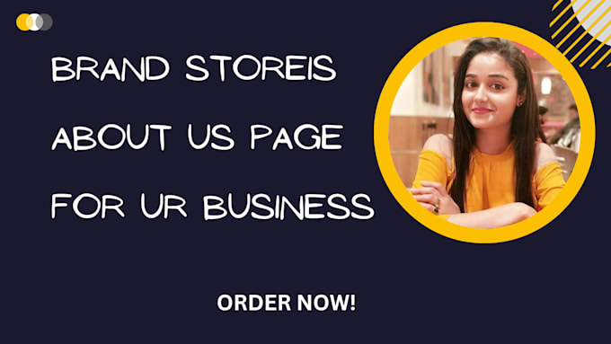 Write top notch brand story, about us page, and biography for your ...