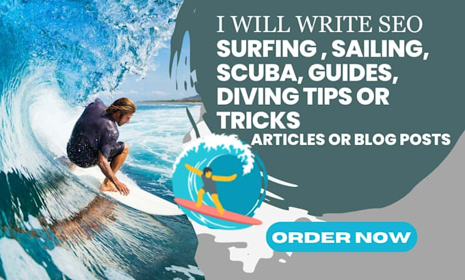 Write seo surfing articles, sailing, scuba, guides, diving tips or ...