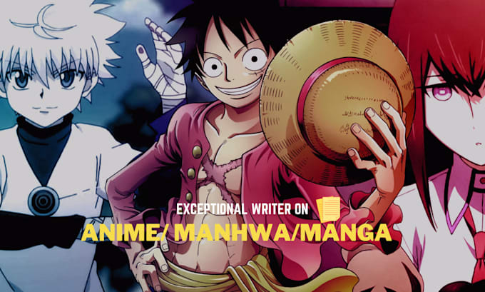 Do manga, anime recap script, manhwa, youtube recap, movie, review, or ...