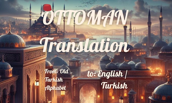 Translate from ottoman to turkish and english by Ema632 | Fiverr