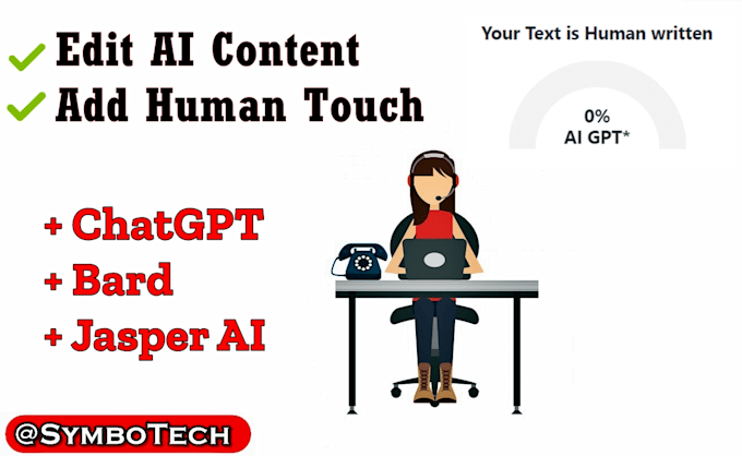 Edit chatgpt content make it ai free and add human touch by Symbotech | Fiverr