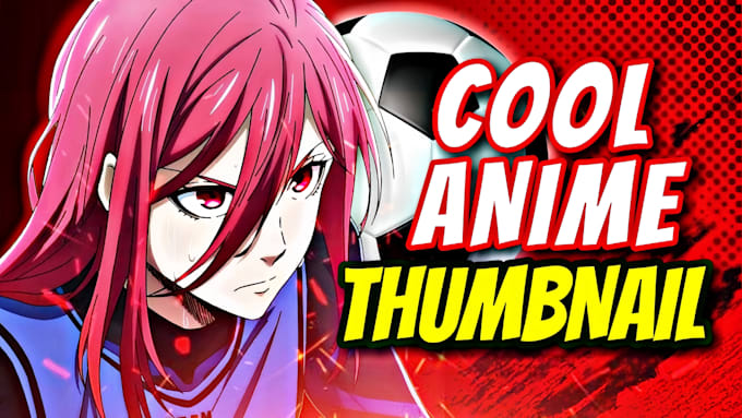 Create cool anime thumbnails by Louiseiana | Fiverr