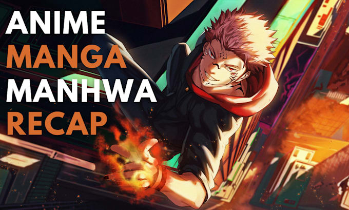 Write manga recap script, movie, manhwa, anime recap script by Illustra ...