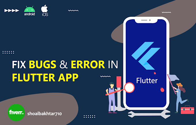 Fix bugs and errors in your flutter app by Shoaibakhtar710 | Fiverr Fix bugs and errors in your flutter app by Shoaibakhtar710 | Fiverr