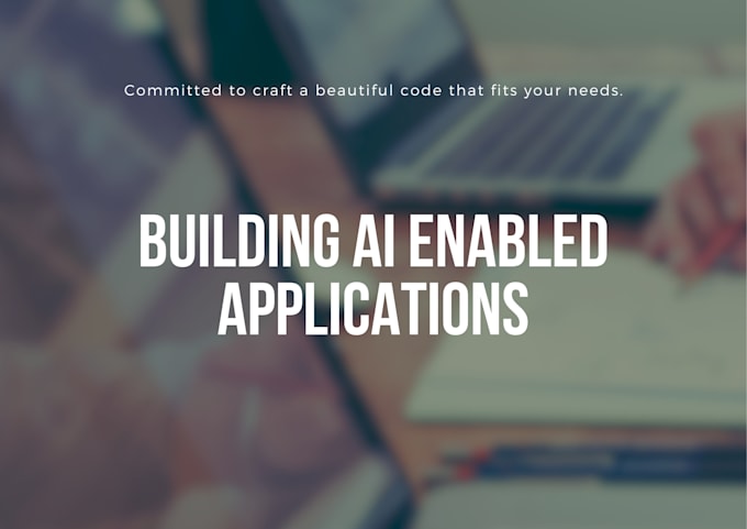 Build ai enabled applications by Gaurav_ingalkar | Fiverr