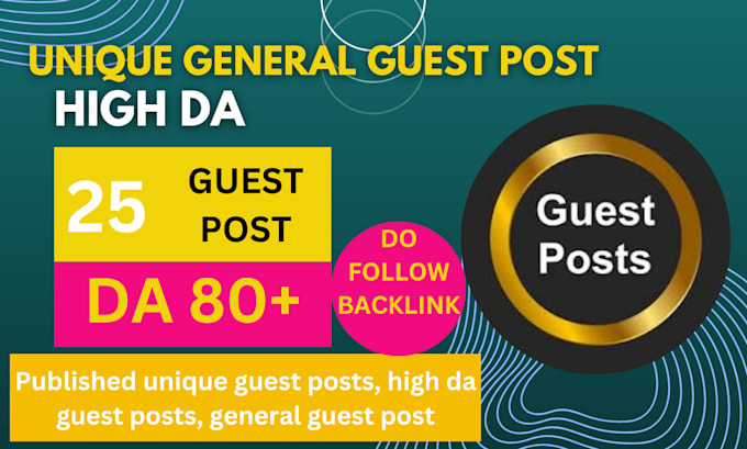 Published best unique guest post, high da guest post, general guest ...