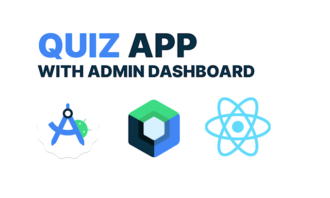 Develop quiz app with admin dashboard by Kiranpalsingh | Fiverr