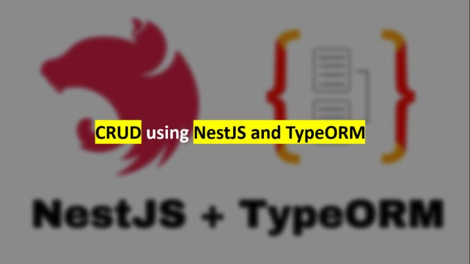 Develop crud api using nestjs and typeorm by Emtias24 | Fiverr Develop crud api using nestjs and typeorm by Emtias24 | Fiverr