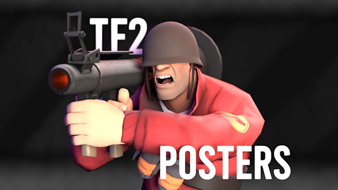 Create a team fortress 2 poster using blender by Pickleaxe | Fiverr