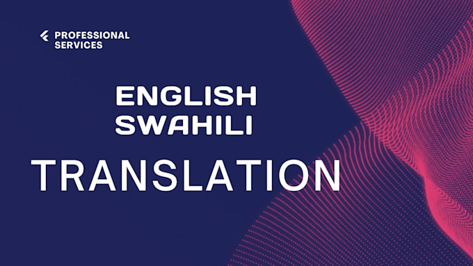 Do professional swahili to english translations and vice versa by ...