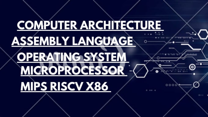 Do computer architecture, riscv,mips, assembly language and operating ... Do computer architecture, riscv,mips, assembly language and operating ...
