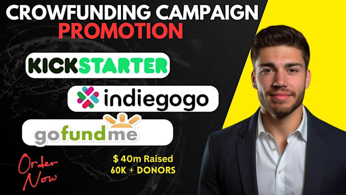 Promote gofundme, kickstater, indiegogo, wefunder, crowfunding campaign ...