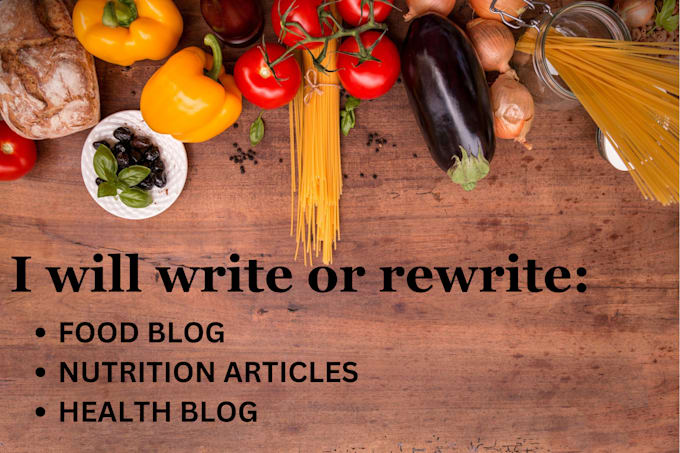 Write articles and blog posts about food and nutrition by Mz_writes ...