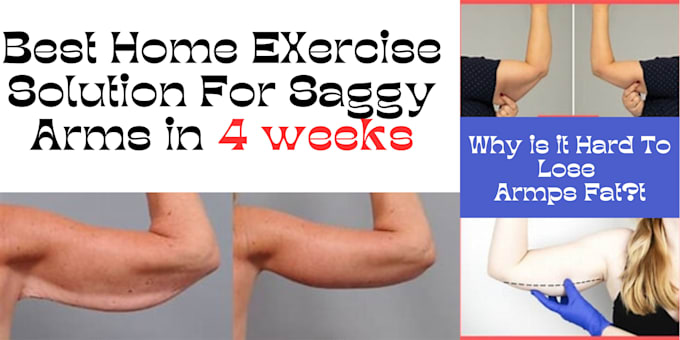 Create four weeks exercise for saggy arms removal by Hillary_wisdom ...