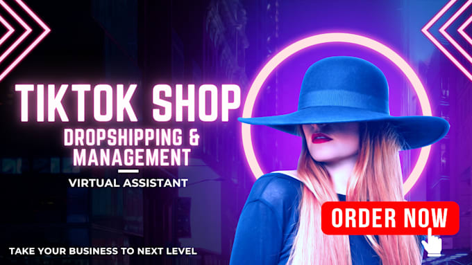 Manage your tik tok shop, tiktok dropshipping and be your tik tok ads ...