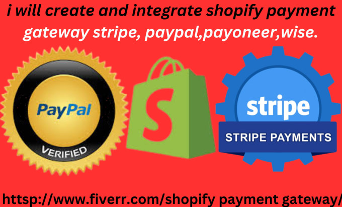 Create and integrate shopify payment gateway stripe paypal payoneer ... Create and integrate shopify payment gateway stripe paypal payoneer ...