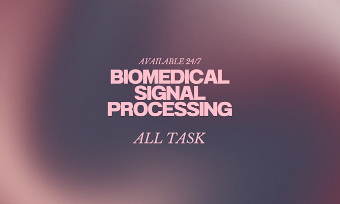 Biomedical engineering projects and task by Pro_hania2 | Fiverr