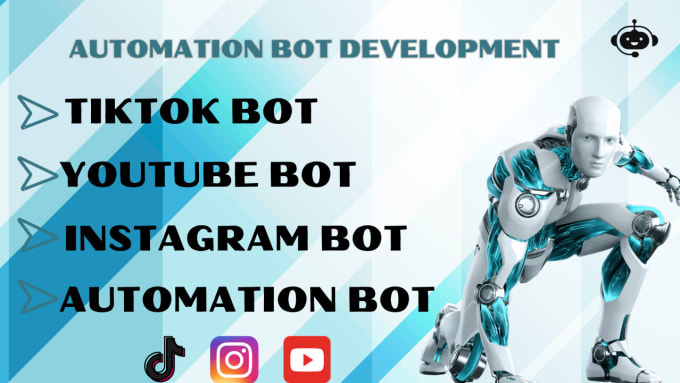 Develop Automated Tik Tok Bot Youtube Automation Bot Instagram Api Bot