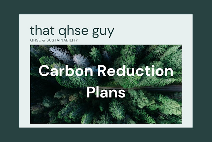 Create a carbon reduction plan for your business by That_qhse_guy | Fiverr