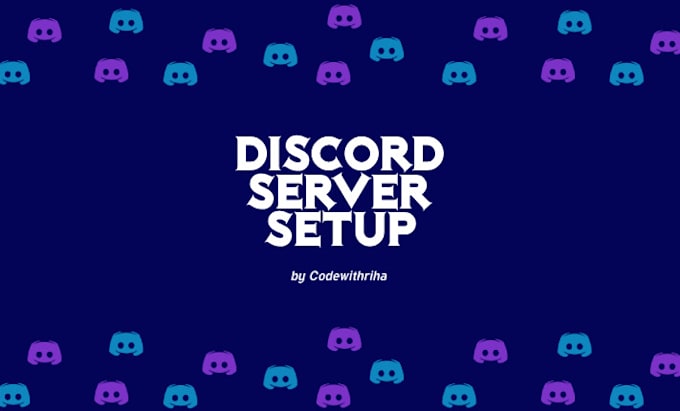 Setup your dream discord server setup by Codewithriha | Fiverr