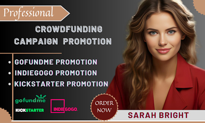Do crowdfunding promotion, gofundme promotion on kickstarter, indiegogo