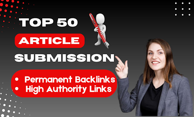 Do 50 article submission manually by Khizar_links | Fiverr