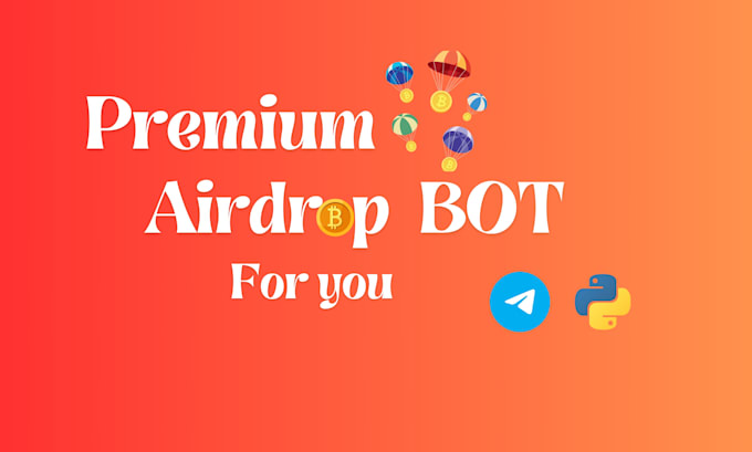 Create premium airdrop bot for you by Sobujx09 | Fiverr