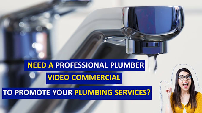 Create a tv quality video to showcase your plumbing service by ...