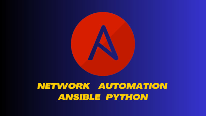 Automate Your Network Using Ansible Python And Api By Mdarifanis Fiverr