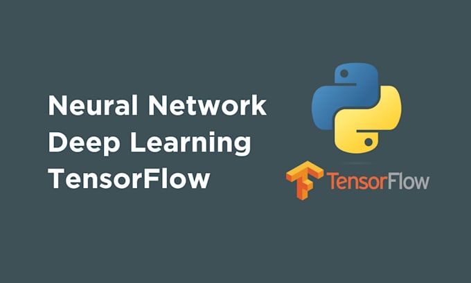 Do machine and deep learning with tensorflow by Jadey_01 | Fiverr