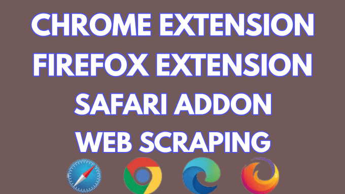 Develop browser extension, web scraping, google chrome, data scraping ... Develop browser extension, web scraping, google chrome, data scraping ...