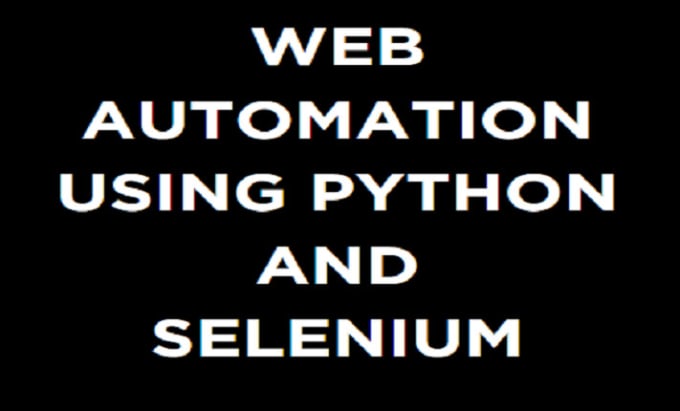 Do Web Automation Using Python And Selenium By Itsolutiondesk Fiverr