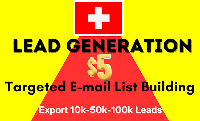 Provide a high quality switzerland email list building and b2b lead ...