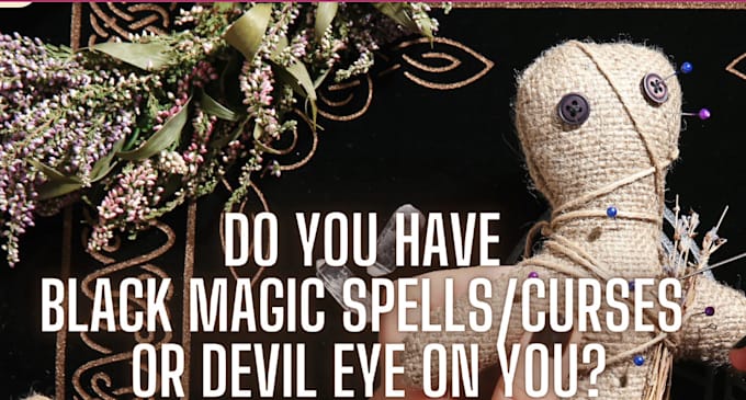 Cast powerful black magic removal spells, remove curses or devil eye on ...