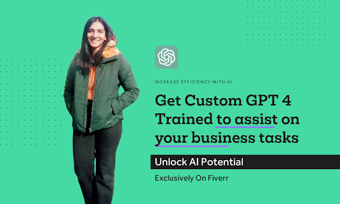Create and train a custom gpt 4 model by Tanvi12345 | Fiverr