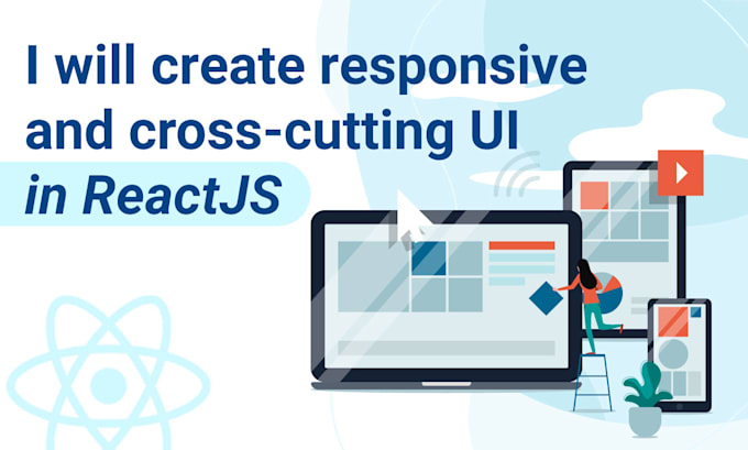 Create responsive and cross cutting ui in reactjs by Vsharmafb | Fiverr