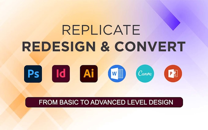 Replicate, redesign, convert any design in psd, ai, indd, idml, ppt ...