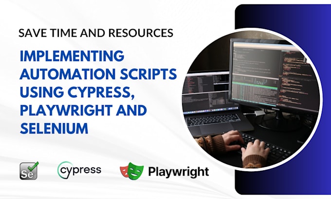 Implement Automation Scripts Using Cypress Selenium And Playwright By Rumilazahid Fiverr
