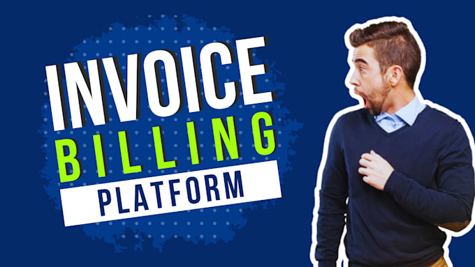 Build invoice billing platform with powerful admin panel by Shantobaruabd | Fiverr