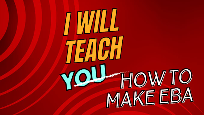 Teach how to make eba by Melissa_hale1 | Fiverr