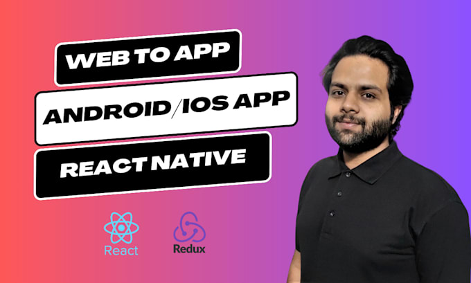 Convert website to android and ios mobile application by Reactzilla | Fiverr