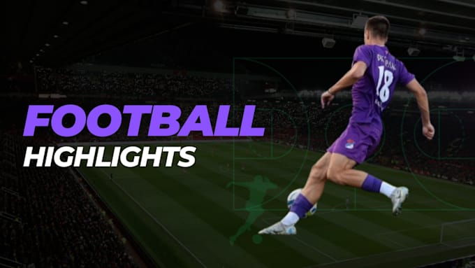 Make you a football highlight video by Scoutingroup | Fiverr