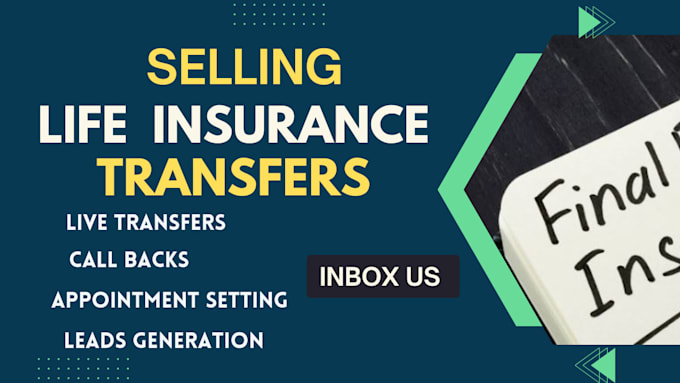 Selling life insurance leads,appointments and live transfers by ...