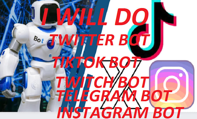 Build youtube bot, tik tok bot, instagram bot, twitch bot, twitter bot ...