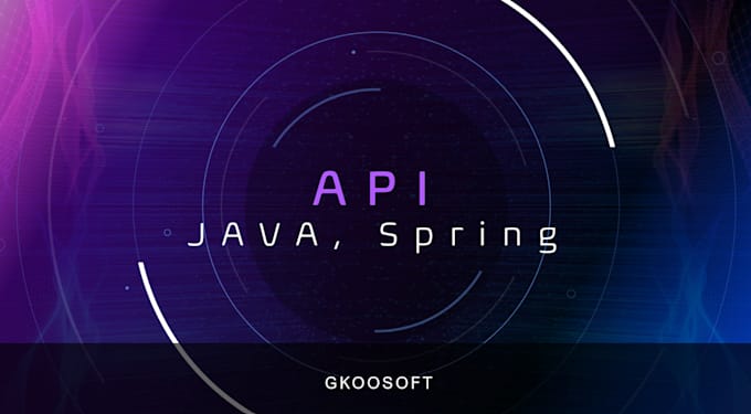 Develop api using java, spring by Gkoosoft | Fiverr
