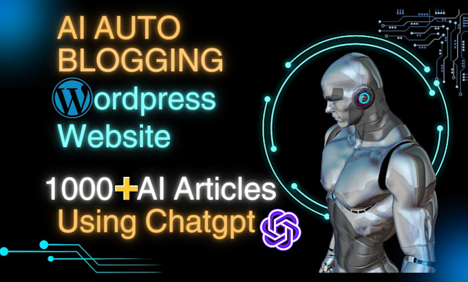 Create ai auto blogging wp website with 1k articles by gpt 4 by Moon_488 | Fiverr
